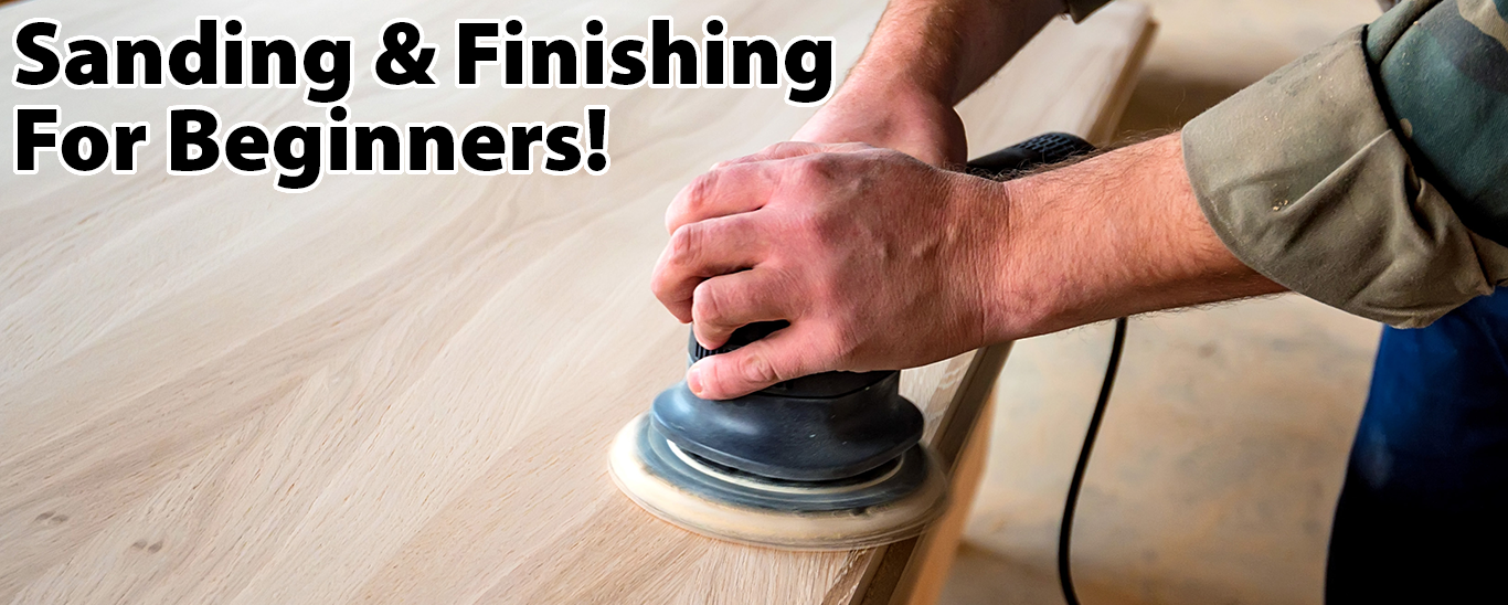How to Sand and Finish your First Woodworking Project!Woodworker ...